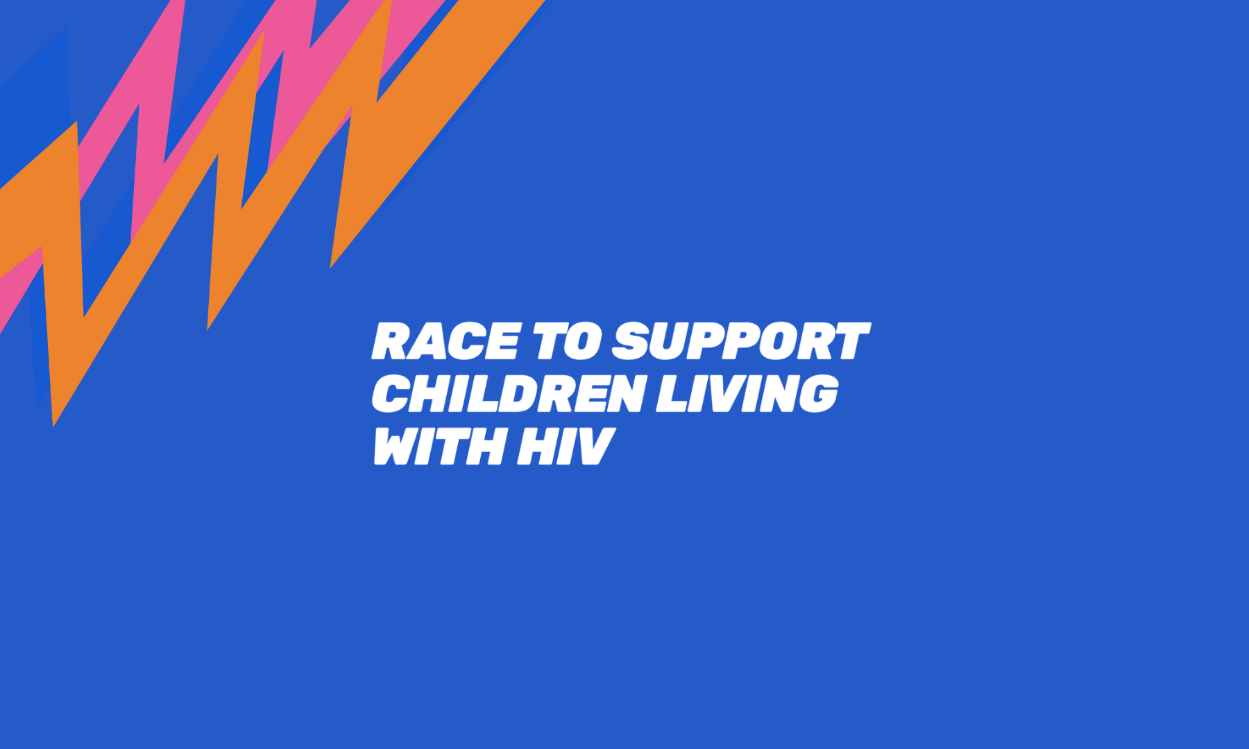 The Race to Support Children Living with HIV is successfully concluded ...