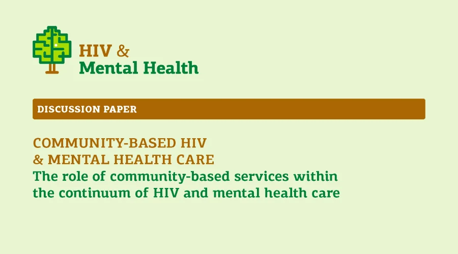 Discussion Paper: Community-based HIV & Mental Health Care –The role of ...